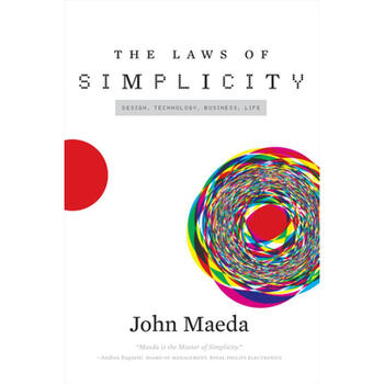 The Laws of Simplicity: Design, Technology, ...