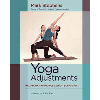 Yoga Adjustments: Philosophy, Principles, an...