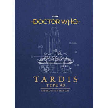 Doctor Who: TARDIS Type Forty Instruction