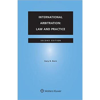 国际仲裁：法律与实践 International Arbitration: Law an...