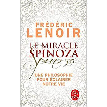 Le miracle Spinoza: Une philosophie pour