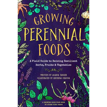 Growing Perennial Foods: A Field Guide to Ra...