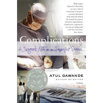 Complications: A Surgeon’s Notes on an