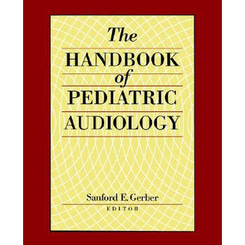 The Handbook of Pediatric Audiology