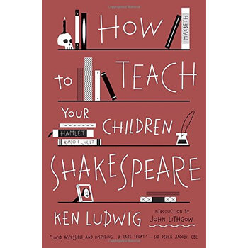英文原版 如何教孩子莎士比亚 How to Teach Your Children Shakespeare