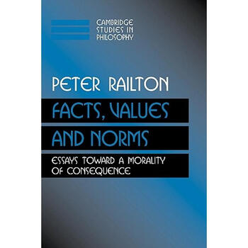 Facts, Values, and Norms: Essays toward a Mo...