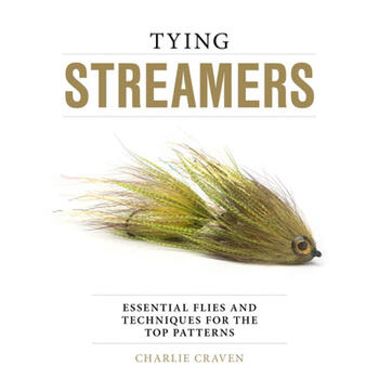 Tying Streamers: Essential Flies and Techniq...