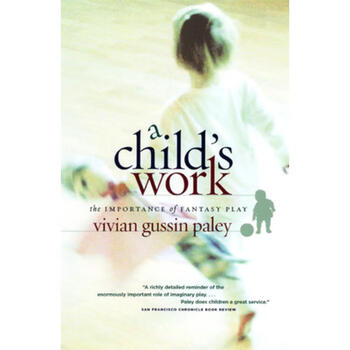 Child`s Work - The Importance of Fantasy Pla...