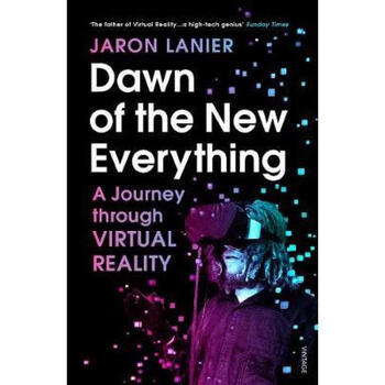 Dawn of the New Everything: A Journey Throug...