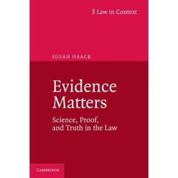Evidence Matters: Science, Proof, and Truth ...