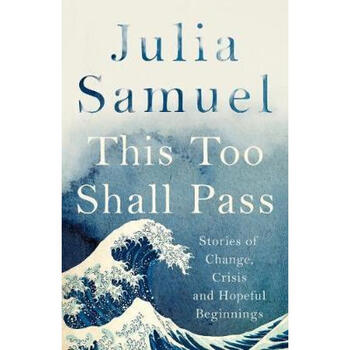 This Too Shall Pass: Stories of Change, Cris...