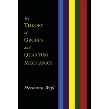 The Theory of Groups and Quantum Mechanics