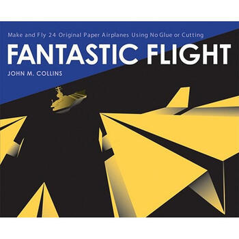 Fantastic Flight: Make and Fly 24 Original P...