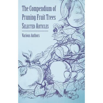 The Compendium of Pruning Fruit Trees - Sele...