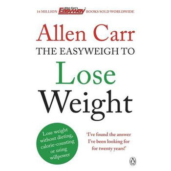 Allen Carr's Easyweigh to Lose Weight: The r...