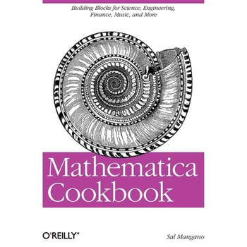 Mathematica Cookbook: Building Blocks for Sc...