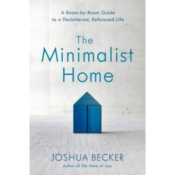 The Minimalist Home: A Room-By-Room Guide to...