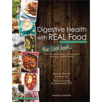 Digestive Health with Real Food: The Cookboo...
