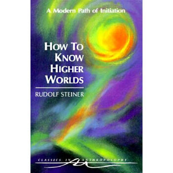 How to Know Higher Worlds: A Modern Path of ...