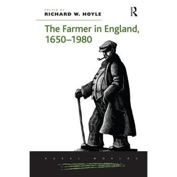 The Farmer in England, 1650 1980