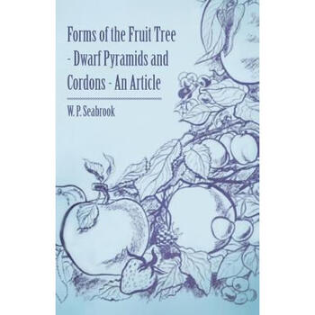 Forms of the Fruit Tree - Dwarf Pyramids and...