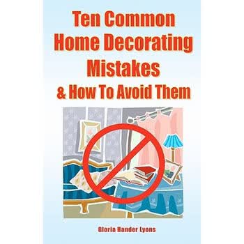 Ten Common Home Decorating Mistakes & How To...