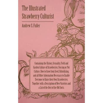 The Illustrated Strawberry Culturist: Contai...