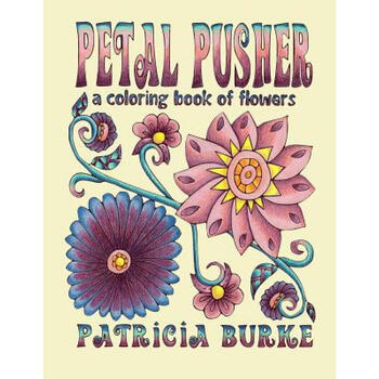 Petal Pusher: a Coloring Book of Flowers