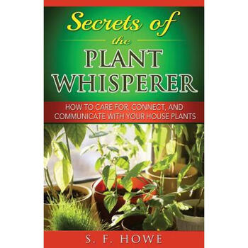Secrets of the Plant Whisperer: How To Care ...