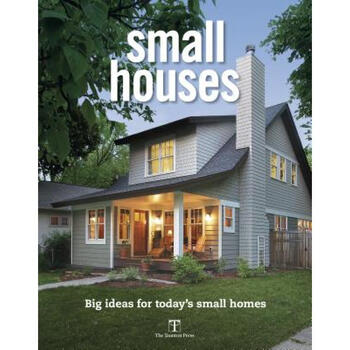 Small Houses: Big Ideas for Today's Small Homes