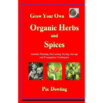 Grow Your Own Organic Herbs and Spices: Incl...