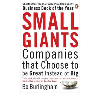 Small Giants: Companies That Choose to be Gr...