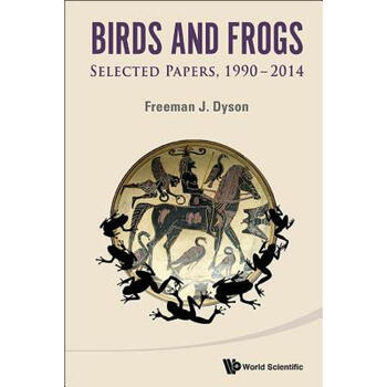 Birds and Frogs: Selected Papers of Freeman ...
