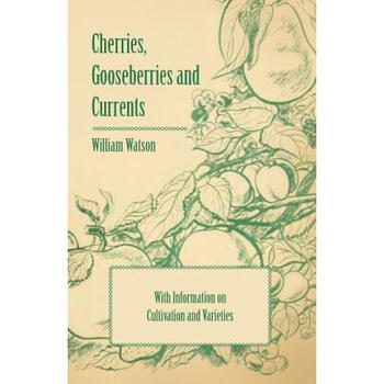 Cherries, Gooseberries and Currents - With I...