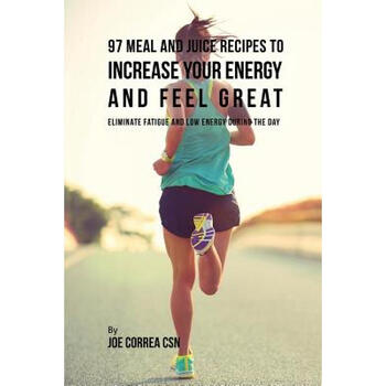 97 Meal and Juice Recipes to Increase Your E...