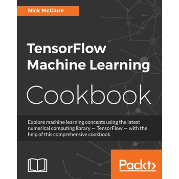 TensorFlow Machine Learning Cookbook