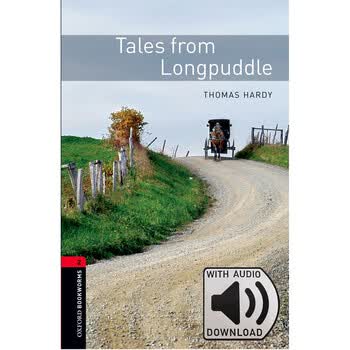 Oxford Bookworms Library: Level 2: Tales from Longpuddle MP3 Pack 2级：长池村的故事(英文原版 附MP3音频下载激活码)