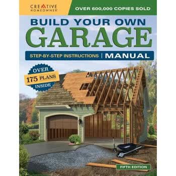 Build Your Own Garage Manual: More Than 175 ...