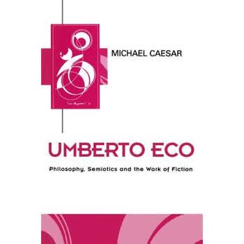 Umberto Eco - Philosophy, Semiotics And The ...