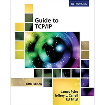 Guide to TCP/IP: IPv6 and IPv4
