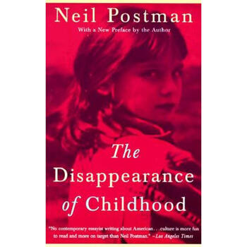 The Disappearance of Childhood