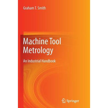 Machine Tool Metrology : An Industrial Handbook
