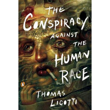 The Conspiracy Against The Human Race : A Co...