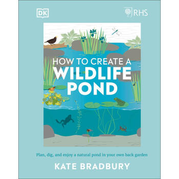 Rhs How to Create a Wildlife Pond: Plan, Dig...