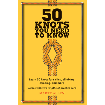 50 Knots You Need to Know: Learn 50 knots for sa