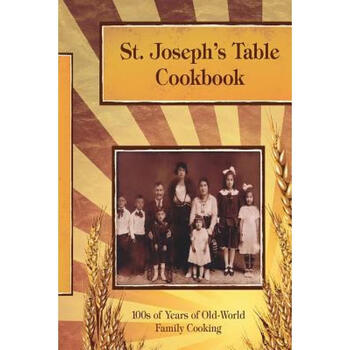 St. Joseph's Table Cookbook: 100s of Years o...