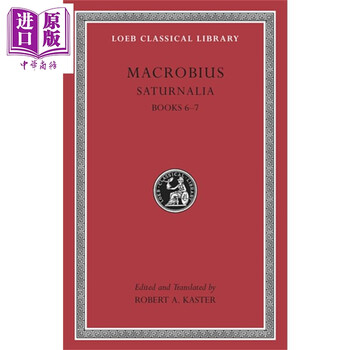 马克罗比乌斯 农神节 6 7册 洛布古典丛书 原文拉英对照版 Saturnalia Volume III 英文原版 Macrobius 哲学