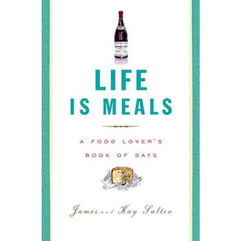 Life Is Meals: A Food Lover's Book of Days
