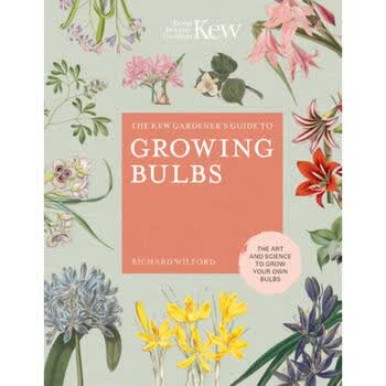The Kew Gardener's Guide to Growing Bulbs: T...