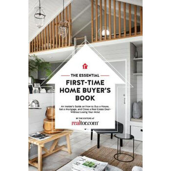 The Essential First-Time Home Buyer's Book, ...